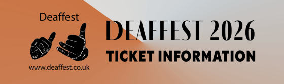Sign in Style at Deaffest 2026 | Ticket Information | Deaffest